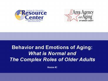 Behavior and Emotions of Aging: What is Normal and The Complex Roles of ...