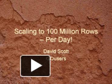 Scaling to 100 Million Rows presentation | free to view