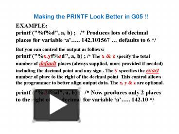 PPT – Making the PRINTF Look Better in G05 !! PowerPoint presentation ...