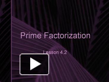 Prime Factorization presentation | free to view