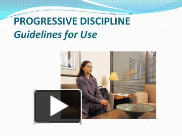 PPT – PROGRESSIVE DISCIPLINE Guidelines for Use PowerPoint presentation ...