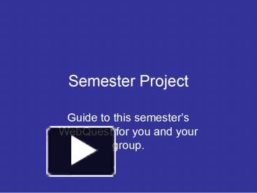 PPT – Semester Project PowerPoint presentation | free to view - id ...