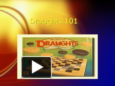 PPT – Draughts 101 PowerPoint presentation | free to view - id: 51c1e-NWYwN