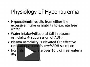 PPT – Physiology of Hyponatremia PowerPoint presentation | free to view ...
