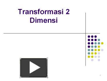 Transformasi 2 Dimensi presentation | free to download