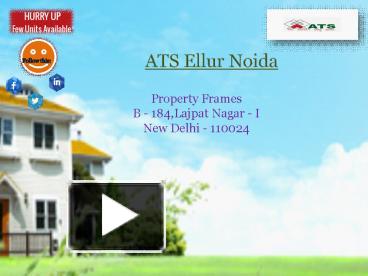 PPT – ATS Ellur Noida - ATS Ellur PowerPoint presentation | free to ...