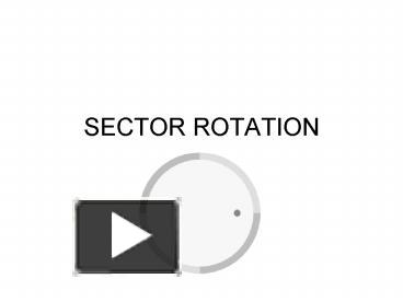 PPT – SECTOR ROTATION PowerPoint presentation | free to download - id ...