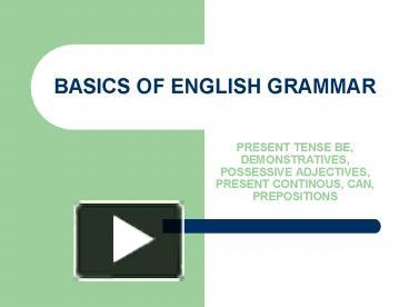 BASICS OF ENGLISH GRAMMAR presentation | free to view