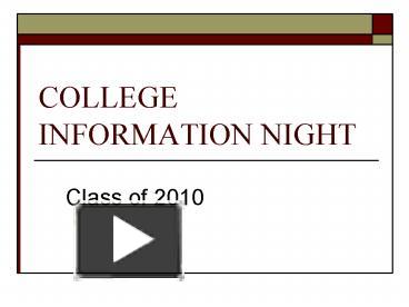 PPT – COLLEGE INFORMATION NIGHT PowerPoint presentation | free to view ...