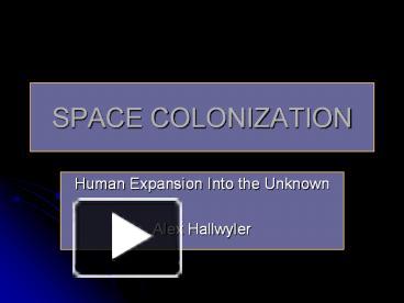 PPT – SPACE COLONIZATION PowerPoint presentation | free to download ...