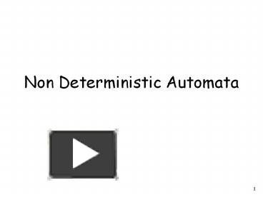 PPT – Non Deterministic Automata PowerPoint presentation | free to ...