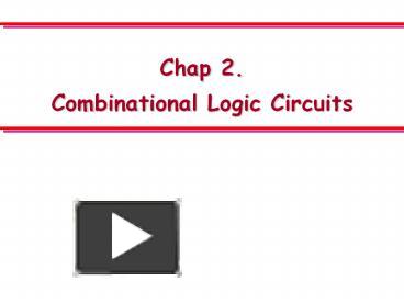 PPT – Chap 2. Combinational Logic Circuits PowerPoint presentation ...