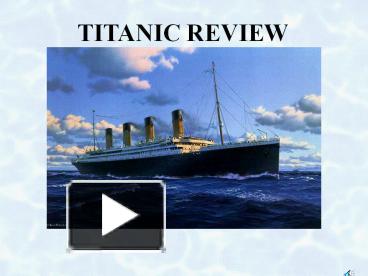 TITANIC REVIEW presentation | free to view