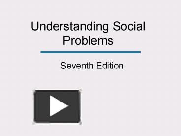 Understanding Social Problems presentation | free to view