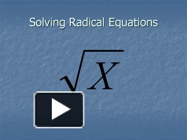 PPT – Solving Radical Equations PowerPoint presentation | free to view ...
