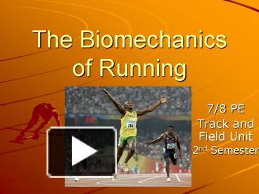 The Biomechanics of Running presentation | free to view