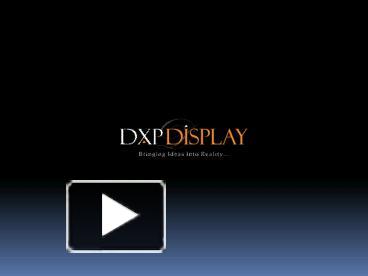 DXP Display – One Stop Solution for Exclusive Display Products ...
