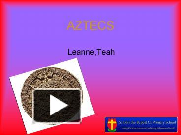 PPT – AZTECS PowerPoint presentation | free to download - id: 52db6b-Nzc5O