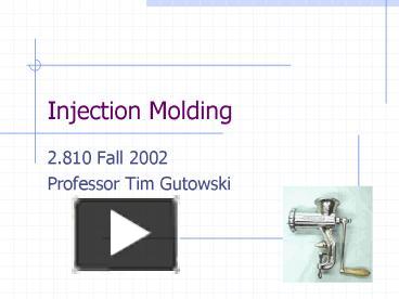 PPT – Injection Molding PowerPoint presentation | free to view - id ...
