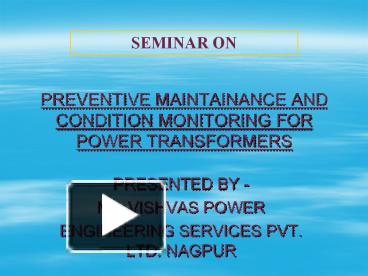 PREVENTIVE MAINTAINANCE AND CONDITION MONITORING FOR POWER TRANSFORMERS ...