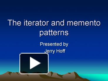 PPT – The iterator and memento patterns PowerPoint presentation | free ...