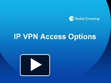 PPT – IP VPN Access Options PowerPoint presentation | free to download ...