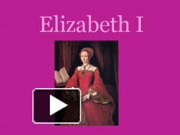 PPT – Elizabeth I PowerPoint presentation | free to download - id ...