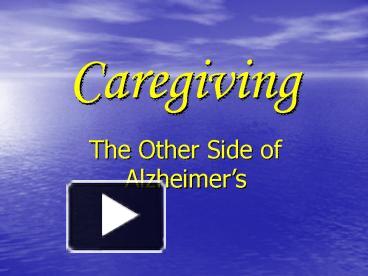 Caregiving presentation | free to view