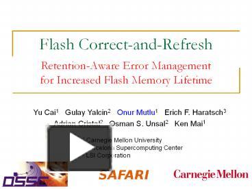 PPT – Flash Correct-and-Refresh Retention-Aware Error Management for ...