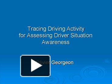 PPT – Tracing Driving Activity for Assessing Driver Situation Awareness ...