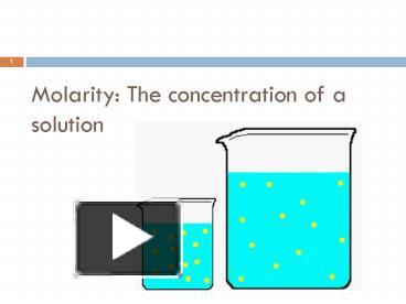 PPT – Molarity: The concentration of a solution PowerPoint presentation ...