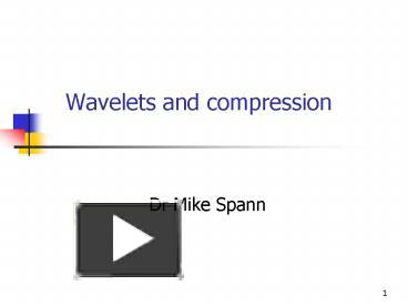 PPT – Wavelets and compression PowerPoint presentation | free to view ...