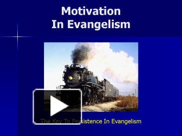 PPT – Motivation In Evangelism PowerPoint presentation | free to ...