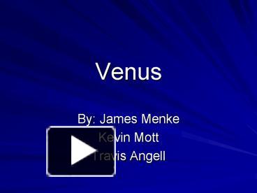 PPT – Venus PowerPoint presentation | free to view - id: 53867-MGVlM