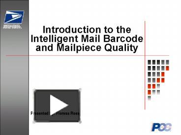 Introduction to the Intelligent Mail Barcode and Mailpiece Quality ...