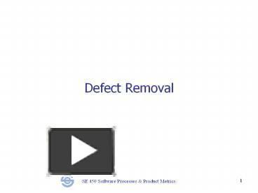 PPT – Defect Removal PowerPoint presentation | free to download - id ...