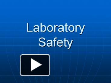 PPT – Laboratory Safety PowerPoint presentation | free to view - id ...