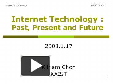 Internet Technology : Past, Present and Future presentation | free to view