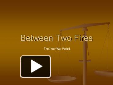 Between Two Fires presentation | free to view
