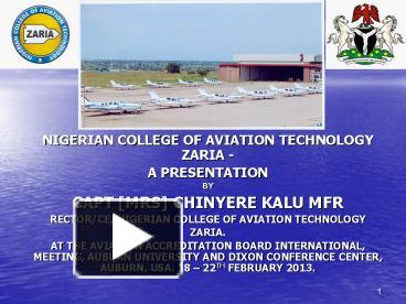 NIGERIAN COLLEGE OF AVIATION TECHNOLOGY ZARIA - presentation | free to view