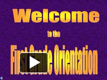 PPT – First Grade Orientation PowerPoint presentation | free to view ...