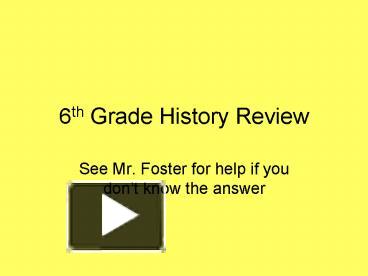 PPT – 6th Grade History Review PowerPoint presentation | free to view ...
