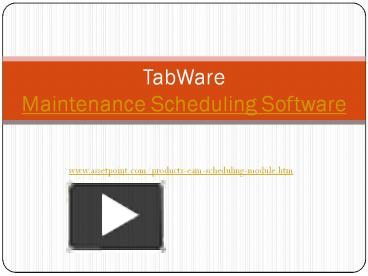 TabWare Maintenance Scheduling Software presentation | free to download