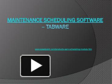 PPT – Maintenance Scheduling Software – TabWare PowerPoint presentation ...