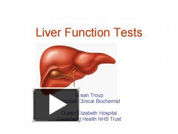 PPT – Liver Function Tests PowerPoint presentation | free to view - id ...