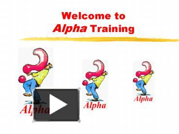 Welcome to Alpha Training presentation | free to view