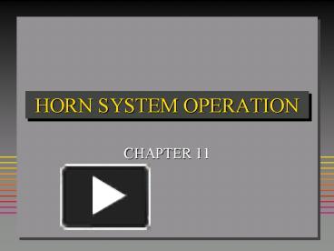 HORN SYSTEM OPERATION presentation | free to view