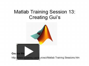 Matlab Training Session 13: Creating Gui presentation | free to view