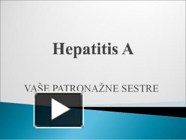 PPT – Hepatitis A PowerPoint presentation | free to download - id ...