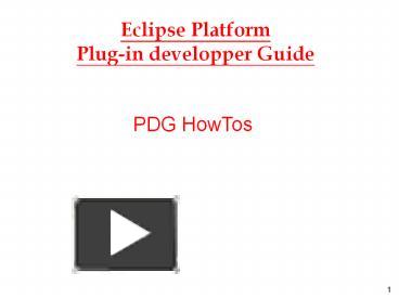 Eclipse Platform Plug-in developper Guide presentation | free to view